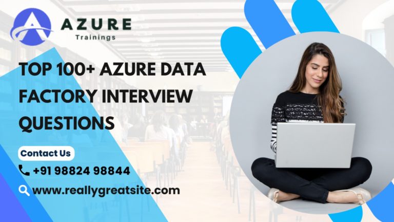 Top 50 Azure Data Factory Interview questions | 5 years experience