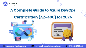 A complete Guide to Azure DevOps Certification for 2025